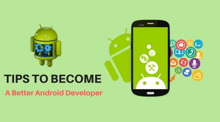 7 Best Tips to Become a Better Android Developer