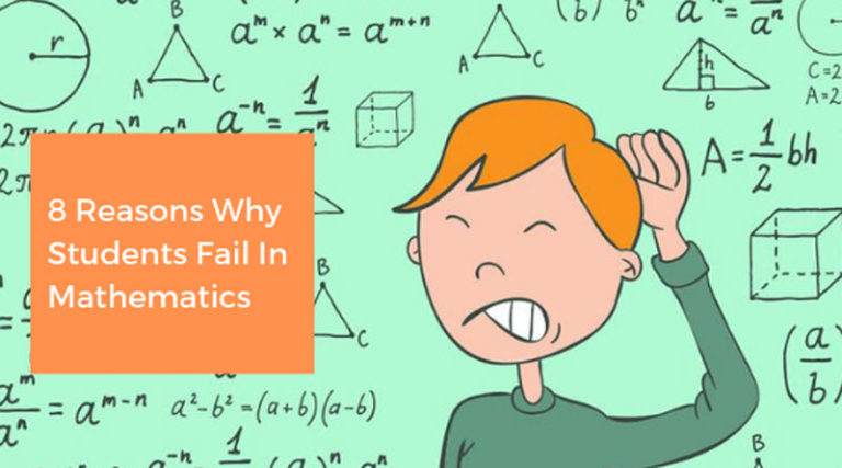 8 Reasons Why Students Fail In Mathematics