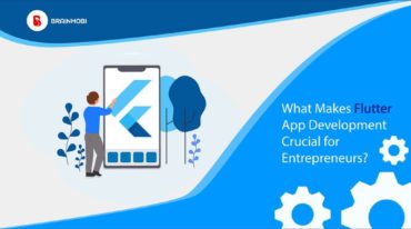 What Makes Flutter App Development Crucial for Entrepreneurs?