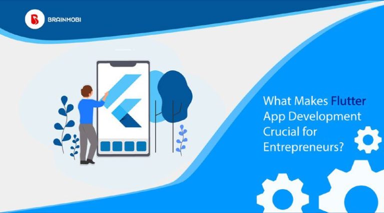 What Makes Flutter App Development Crucial for Entrepreneurs?