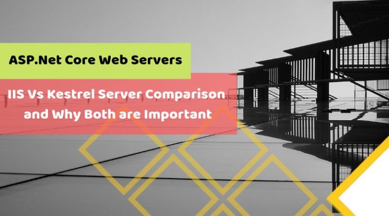 Aspnet Iis Vs Kestrel Server Comparison And Why Both Are Important