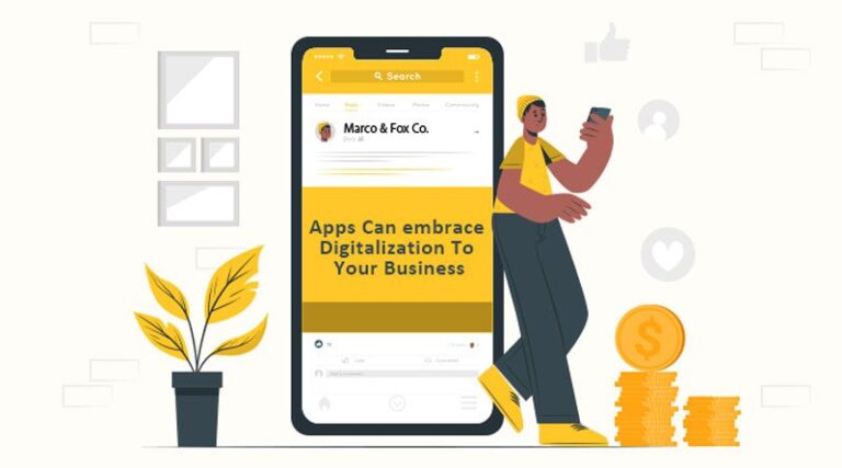 How Mobile Apps Can embrace Digitalization To Your Business?