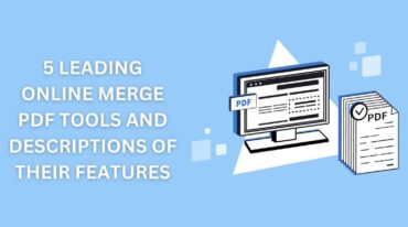 5 Leading Online Merge Pdf Tools and Descriptions of Their Features