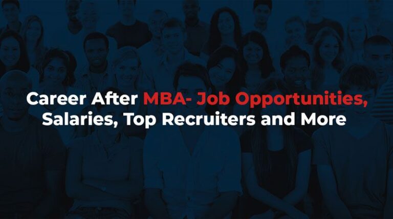 Career After MBA- Job Opportunities, Salaries, Top Recruiters and More